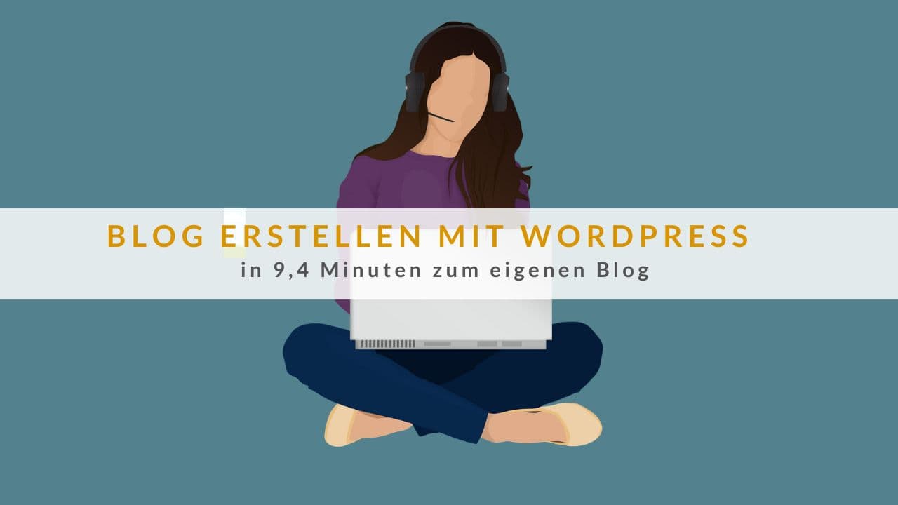 Blog erstellen mit WordPress: in 9,4 Minuten zum eigenen Blog ...