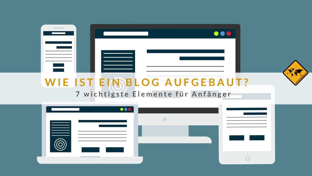 Wie ist ein Blog aufgebaut? 7 wichtigste Elemente für Anfänger ...