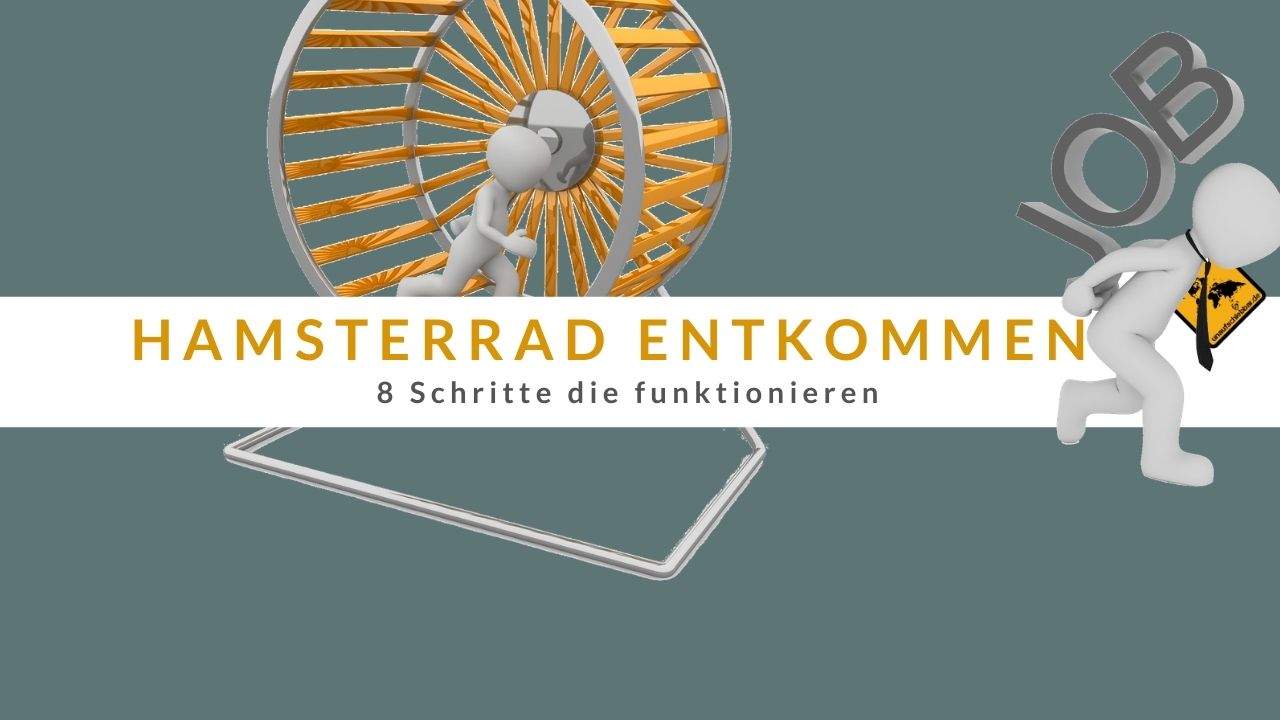 Hamsterrad entkommen - 8 Schritte die funktionieren | unaufschiebbar.de