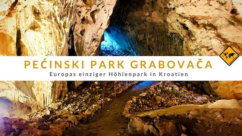 Pećinski Park Grabovača - Europas einziger Höhlenpark in Kroatien